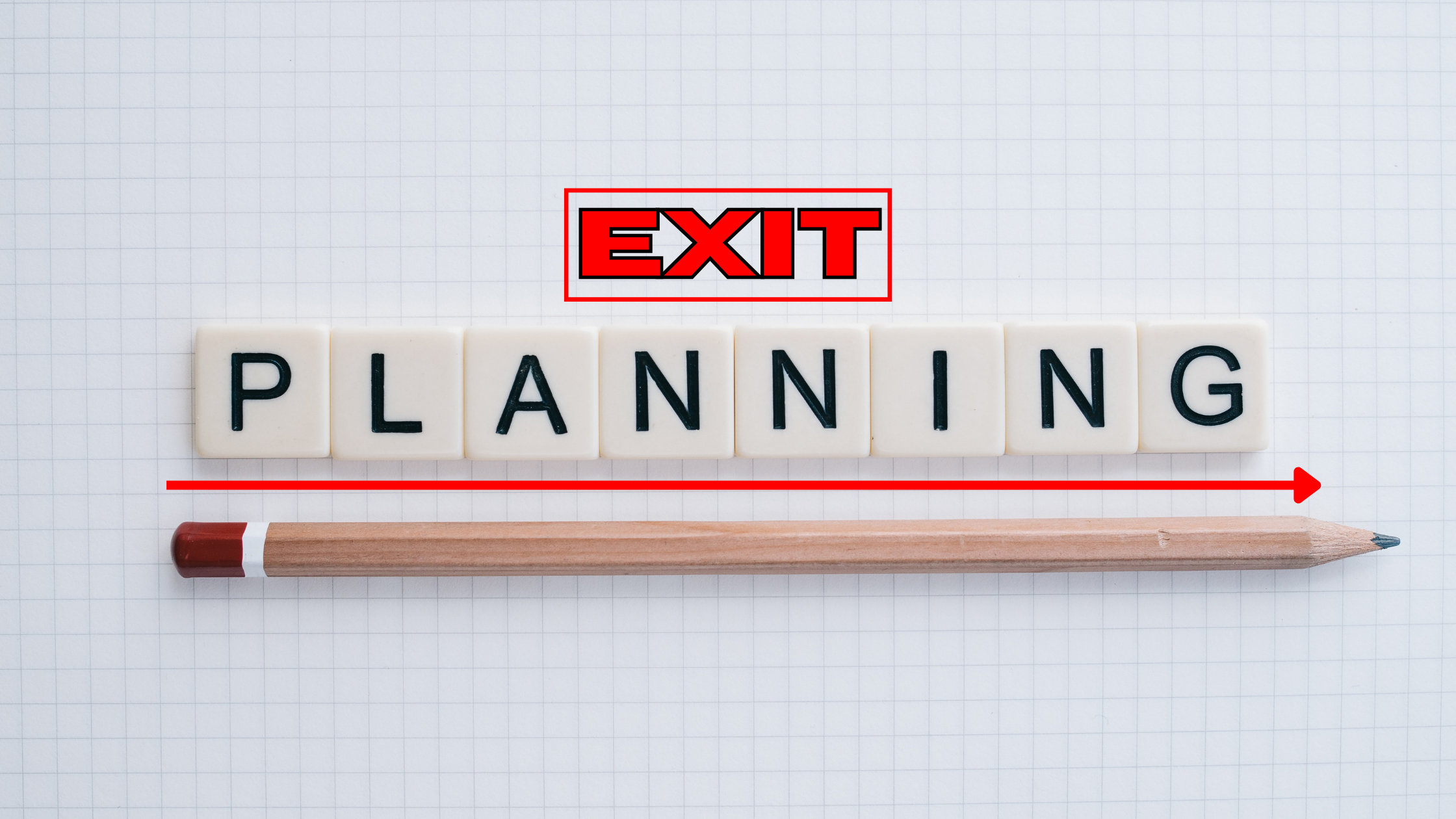 Planning to Exit Your Business?